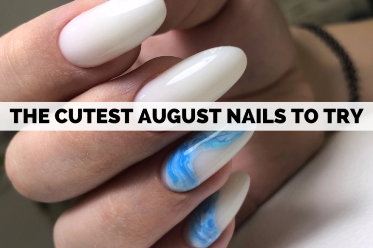 Popular August Nails Ideas You Should Try This Year - Ryality