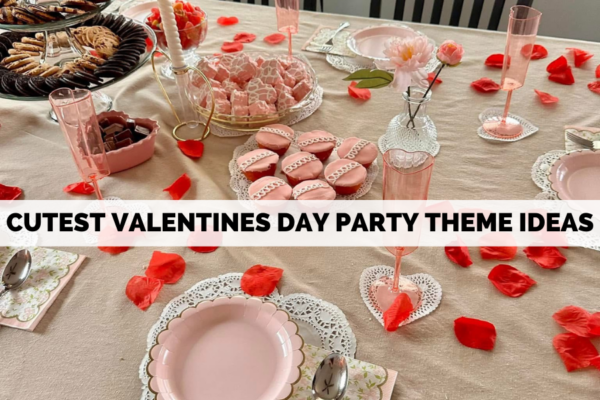14 Best Valentines Day Party Theme Ideas That Are Perfect For ...