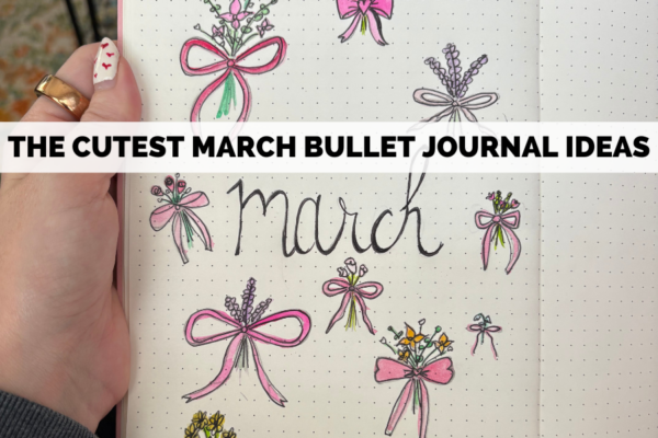 15 Insanely Cute March Bullet Journal Ideas That You'll Love - Ryality