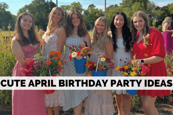 Super Cute & Unique April Birthday Party Ideas To Try This Spring - Ryality